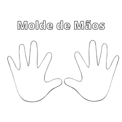 Molde de mão para imprimir grande e pequeno - Artesanato Passo a Passo!